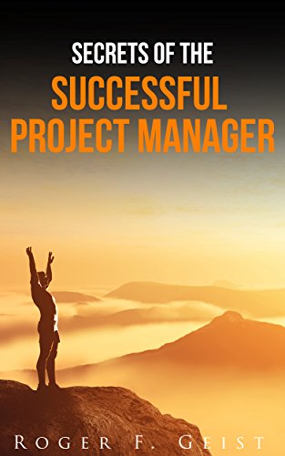 Amazon.com: Secrets of the Successful Project Manager: Proven ...