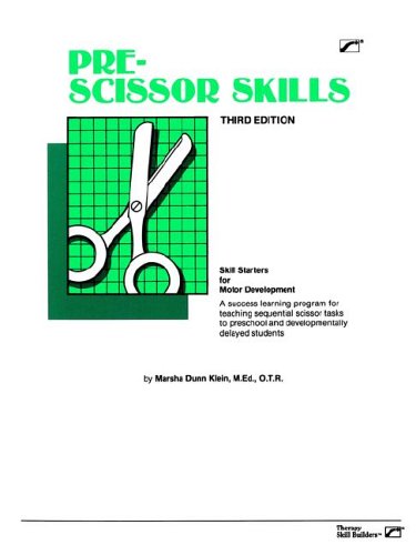 Pre-Scissor Skills: Skill Starters for Motor Development: Klein, Marsha ...