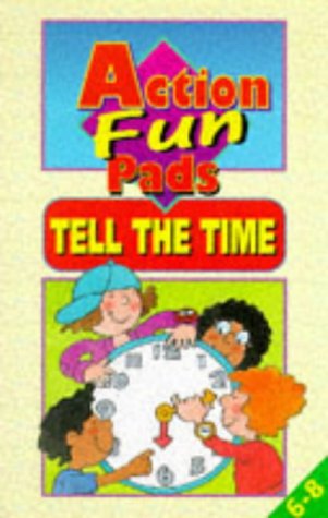 Action Fun Pads: Tell the Time (Action Fun Pads): unknown author ...