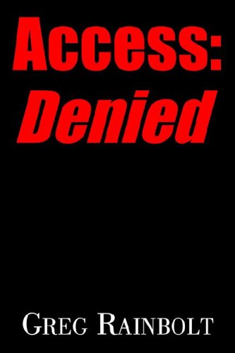 Access: Denied: Rainbolt, Greg: 9781420852950: Amazon.com: Books