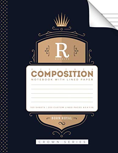 Royalty: Designer Composition Notebook with Lined Paper: 100 Sheets ...