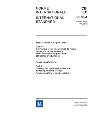 IEC 60076-4 Ed. 1.0 b:2002, First Edition: Power transformers - Part 4 ...