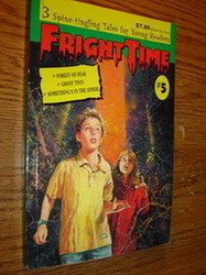 Fright Time #5 (3 Spine Tingling Tales for Young Readers, Fright Time ...