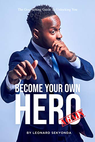 Become Your Own Hero Again: 16 Principles to Personal Growth, Structure ...