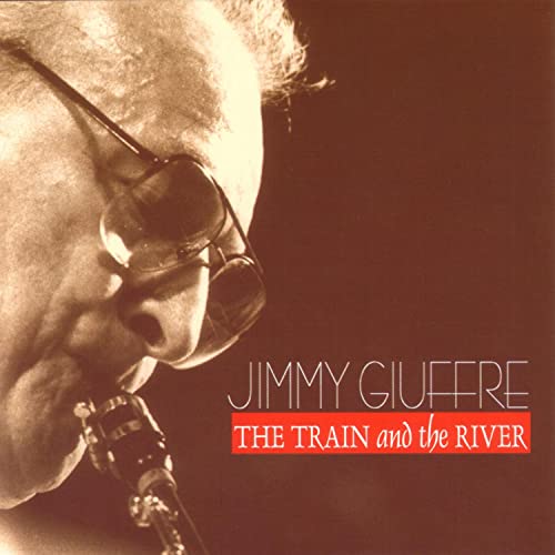 Play The Train And The River by Jimmy Giuffre on Amazon Music