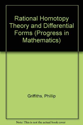 Rational Homotopy Theory and Differential Forms (Progress in ...