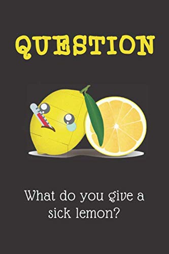 Amazon.com: What do you give a sick lemon?: LINED PAPER 6"x9" | Cute ...