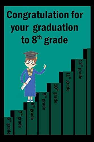 Congratulation for your graduation from 8th grade: graduation notebook ...