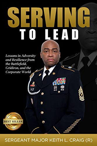 Amazon.com: Serving To Lead: Lessons in Adversity and Resilience from ...