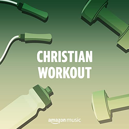 Christian Workout Playlist on Amazon Music Unlimited