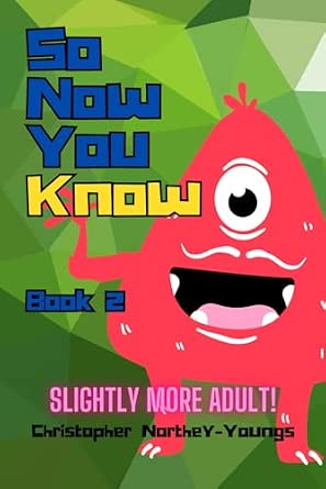 So Now You Know: Book 2: Northey-Youngs, Christopher: 9798394578717 ...