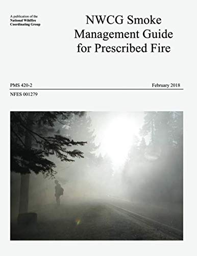 NWCG Smoke Management Guide for Prescribed Fire: (Color): Coordinating ...