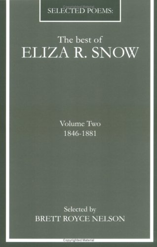 The Best of Eliza R. Snow: Snow, Eliza R., Nelson, Brett Royce ...