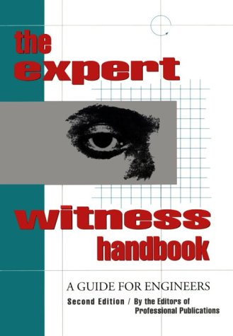 Expert Witness Handbook: A Guide to Engineers (Engineering Review ...