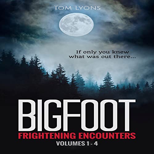 Amazon.com: Bigfoot Frightening Encounters: Volumes 1-4 (Audible Audio Edition): Tom Lyons ...