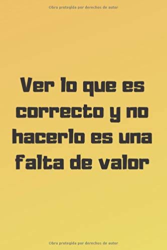 Ver Lo Que Es Correcto Y No Hacerlo Es Una | Desertcart Cyprus