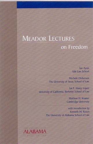 Meador Lectures on Freedom: Ian Ayers, Mechele Dickerson, Ian F. Haney ...