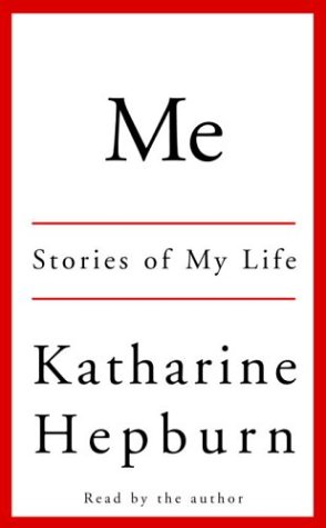 Me: Stories of My Life: Hepburn, Katharine, Hepburn, Katharine ...