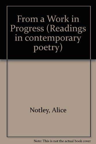 From a Work in Progress: Notley, Alice: 9780944521137: Amazon.com: Books