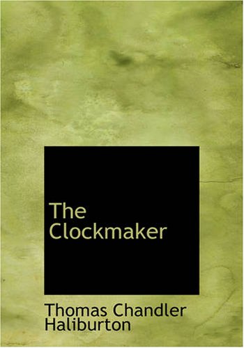 Amazon.com: The Clockmaker: The Clockmaker: 9781426453908: Haliburton ...