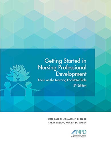 Getting Started in Nursing Professional Development: Focus on the ...