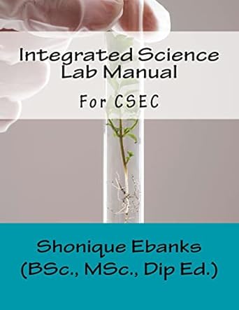 Integrated Science Lab Manual: For CSEC: Ebanks MSc, Shonique R ...