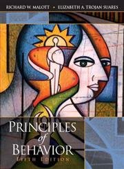 Principles of Behavior: Malott, Richard W., Suarez, Elizabeth Aguerre ...