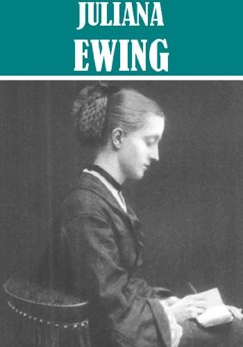 Amazon.com: The Essential Juliana Ewing Collection (16 books) eBook ...