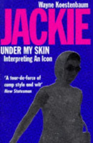 Jackie Under My Skin: Interpreting an Icon: Wayne Koestenbaum: 9781857024463: Amazon.com: Books