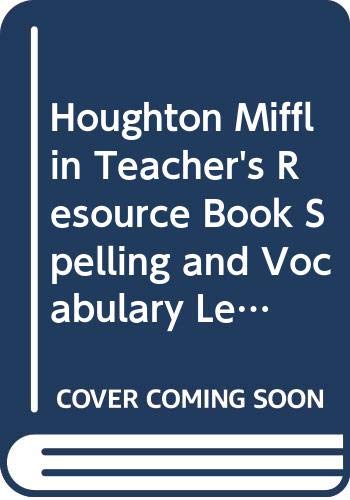 Houghton Mifflin Teacher's Resource Book Spelling and Vocabulary, Level ...