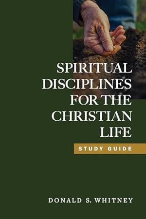 Spiritual Disciplines for the Christian Life: Whitney, Donald S ...