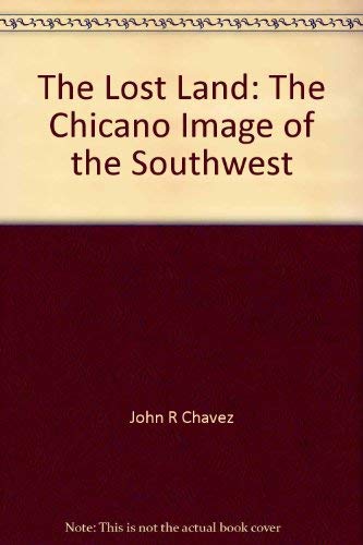 Amazon.com: The Lost Land The Chicano Image Of The Southwest ...