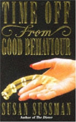 Time Off from Good Behaviour Sussman: Susan Sussman: 9780747205029 ...