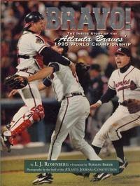 Bravo!: The Inside Story of the Atlanta Braves' 1995 World Series ...