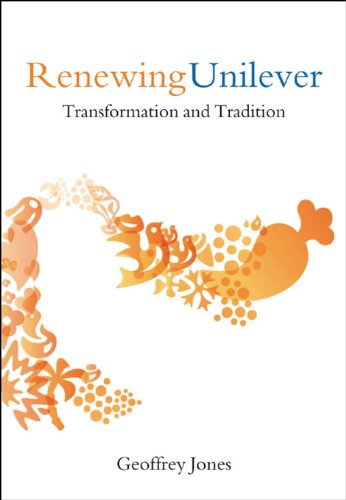 Renewing Unilever: Transformation and Tradition eBook : Jones, Geoffrey ...