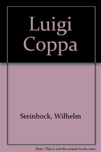 Luigi Coppa: Dt. / Ital.: Text dtsch.-italien. : Steinböck, Wilhelm ...