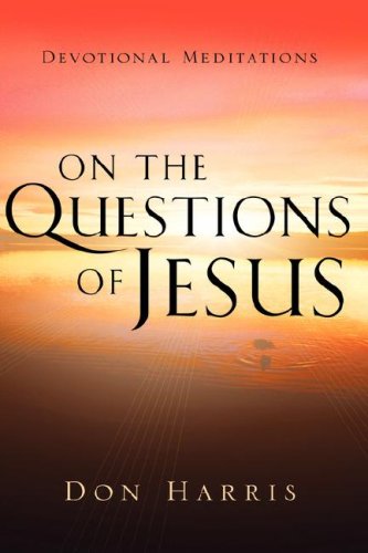 On the Questions of Jesus: Harris, Don: 9781594671661: Amazon.com: Books