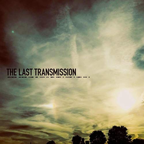 Play The Last Transmission by The Last Transmission on Amazon Music