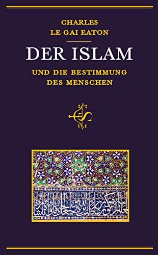 Amazon.com: Der Islam und die Bestimmung des Menschen: 9789963401192 ...
