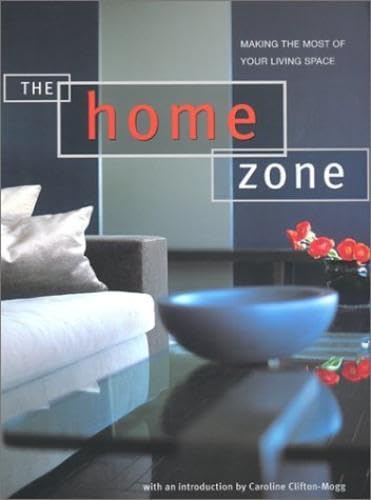 The Home Zone: Making the Most of Your Living Space: Wilson, Judith ...