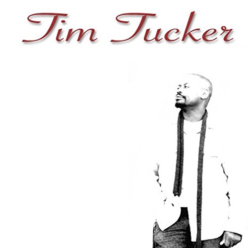 Amazon.com: Tim Tucker : Tim Tucker: Digital Music
