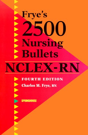 Amazon.com: Frye's 2500 Nursing Bullets for NCLEX-RN: 9780874349856 ...