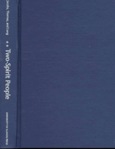 Two-Spirit People: Native American Gender Identity, Sexuality, and ...
