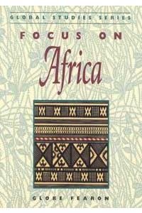 Focus on Africa: Globe Fearon: 9780835919449: Amazon.com: Books