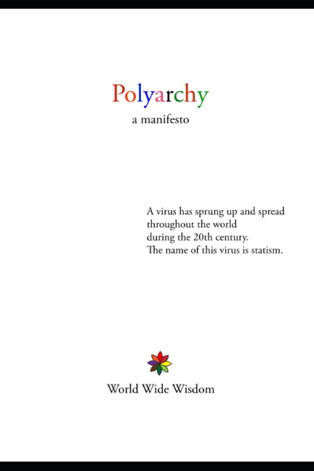 Polyarchy: A Manifesto: Wisdom, World Wide: 9781905668076: Amazon.com ...