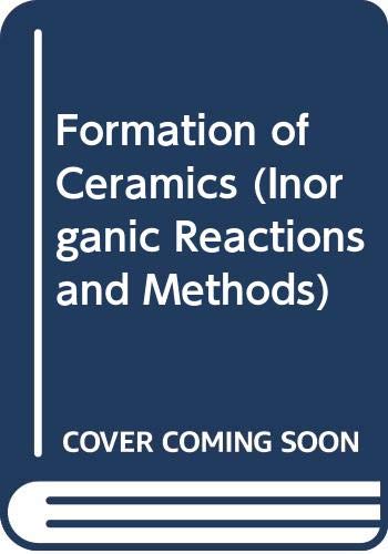 Amazon | Formation of Ceramics (Inorganic Reactions and Methods ...