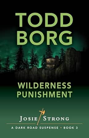 Wilderness Punishment (Josie Strong: A Dark Road Suspense Book 3 ...