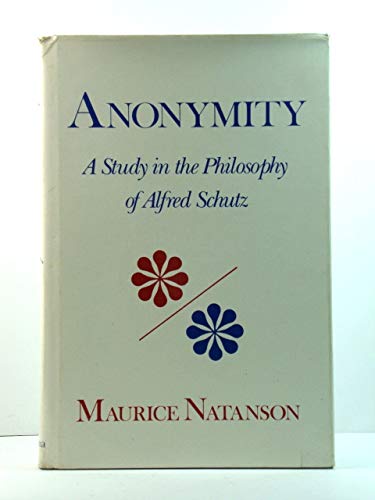 Buy Anonymity: Study in the Philosophy of Alfred Schutz (Studies in ...
