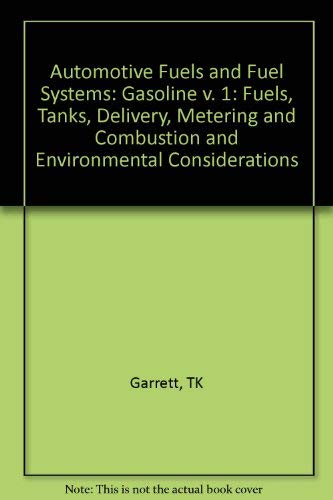 Automotive Fuels and Fuel Systems: Fuels, Tanks, Delivery, Metering ...