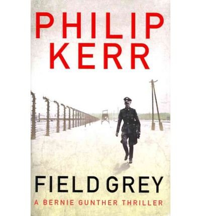 Amazon.com: Field Grey: A Bernie Gunther Novel: 9780857384072: Philip ...